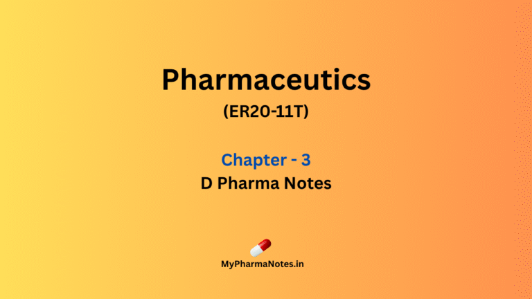 Pharmaceutics ER20-11T (Chapter-3): Latest D Pharma 1st year Notes