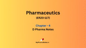 Pharmaceutics ER20-11T (Chapter-4): Latest D Pharma 1st year Notes